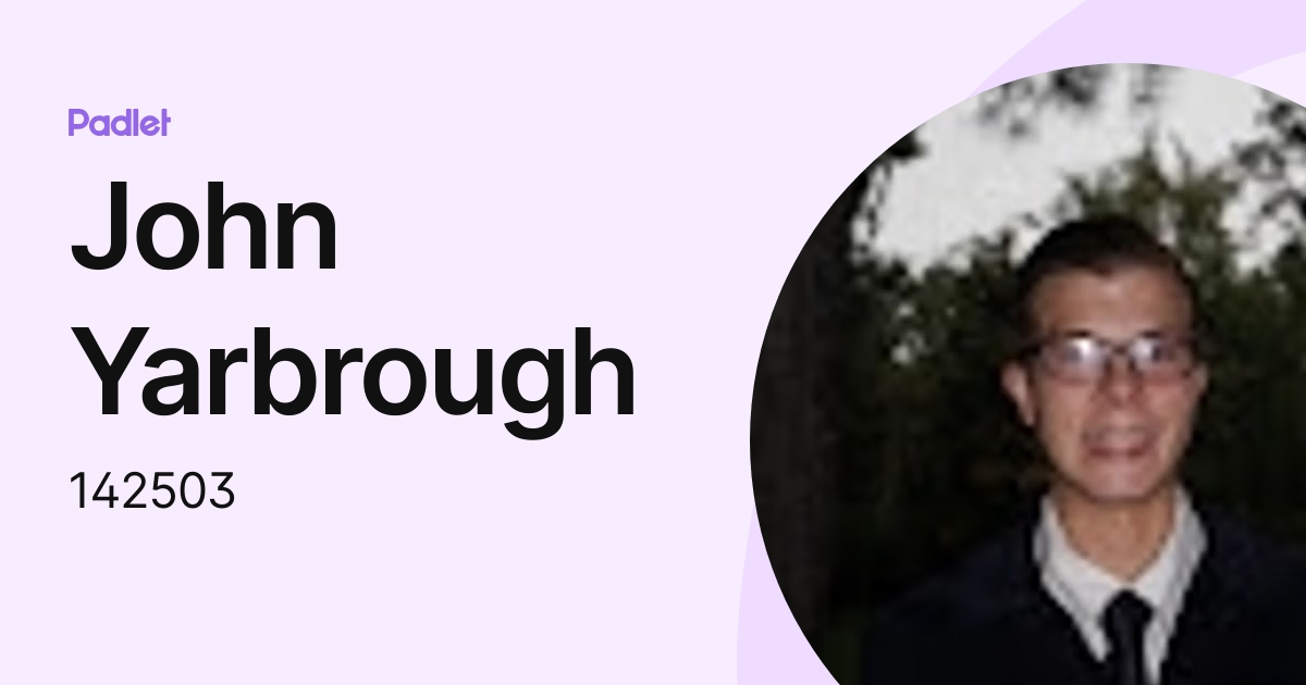 John Yarbrough (142503) profile | Padlet