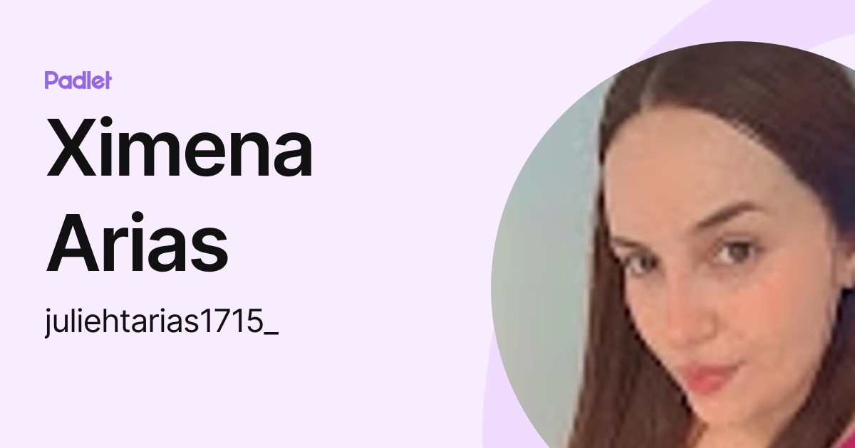 Ximena Arias (juliehtarias1715_) profile | Padlet