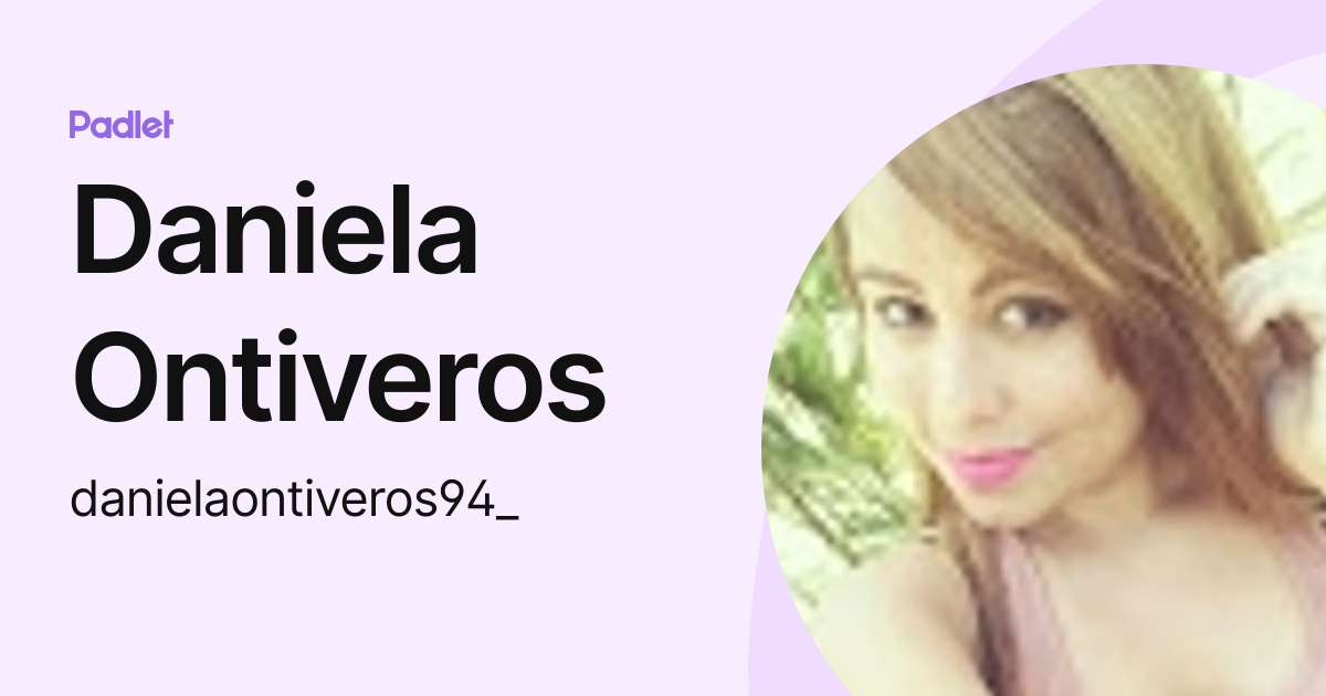 Daniela Ontiveros (danielaontiveros94_) profile | Padlet