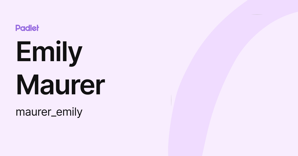 Emily Maurer (maurer_emily) profile | Padlet