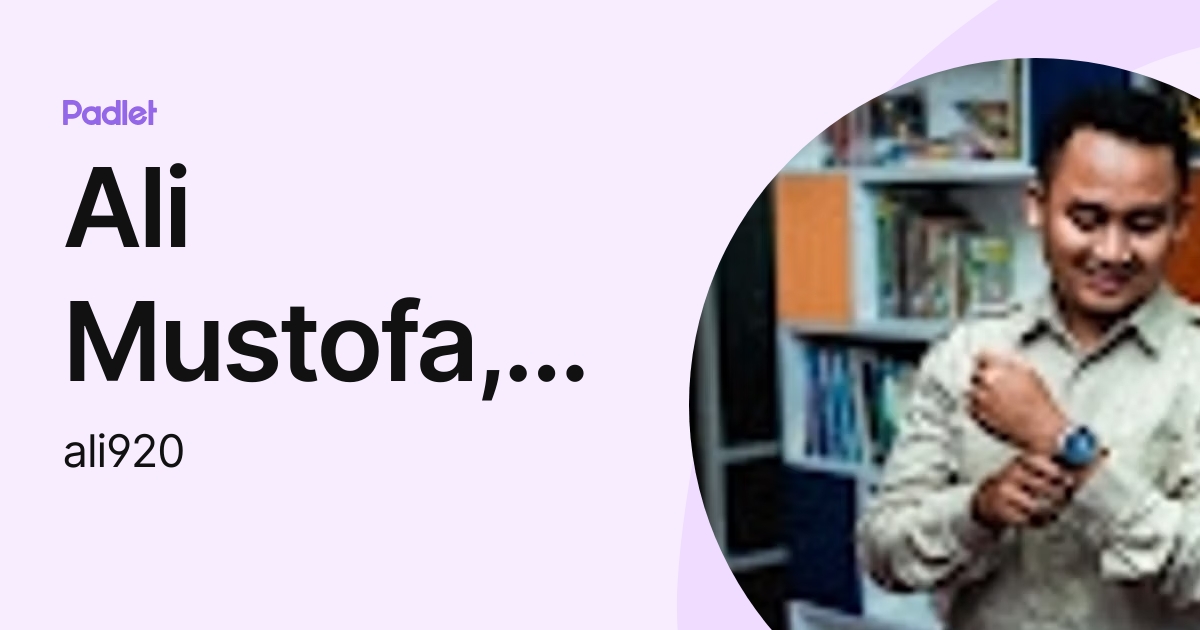 Ali Mustofa, S.Pd (ali920) profile | Padlet