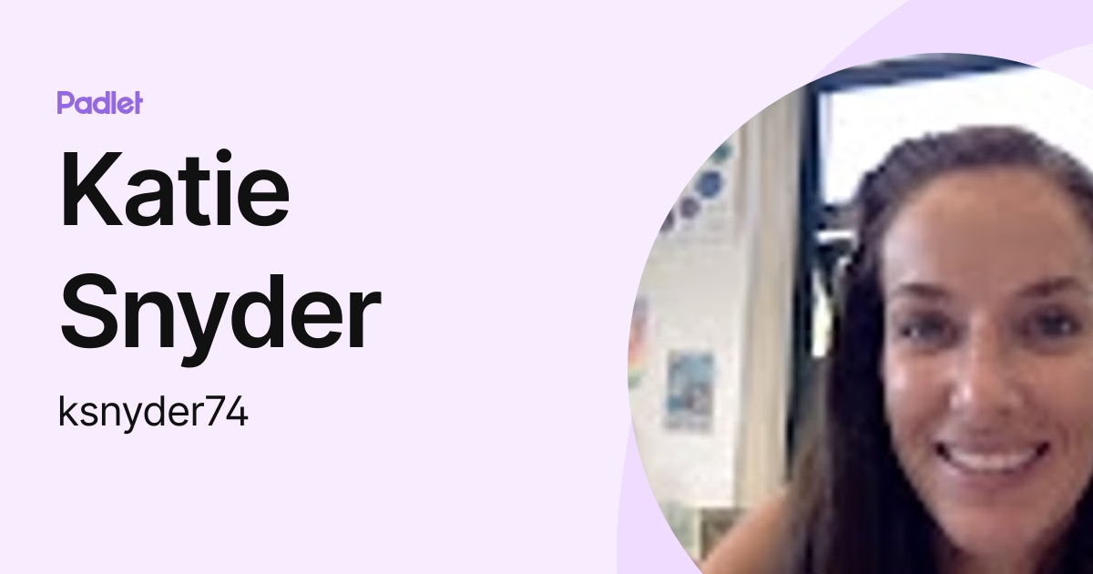 Katie Snyder (ksnyder74) profile | Padlet