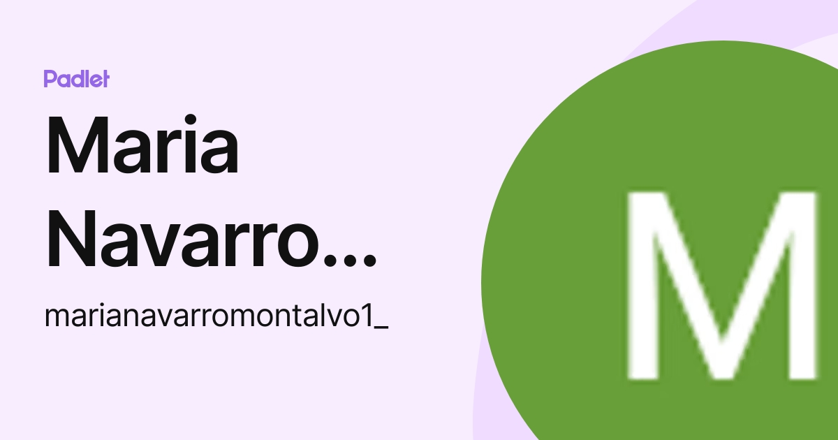 Maria Navarro Montalvo (marianavarromontalvo1_) profile | Padlet