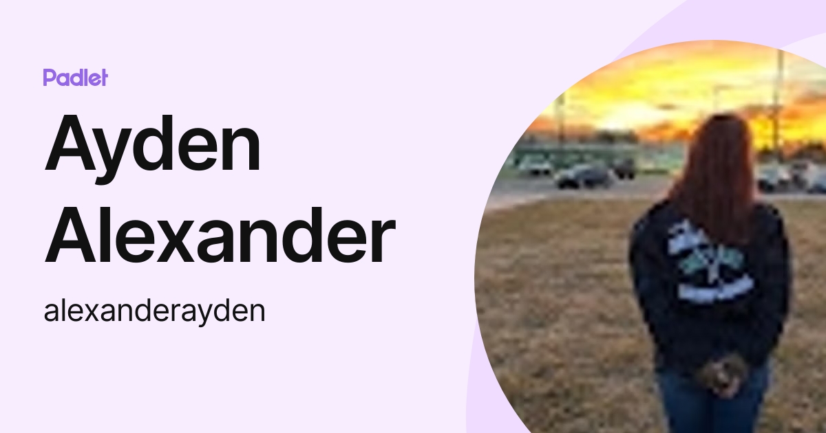 Ayden Alexander (alexanderayden) profile | Padlet