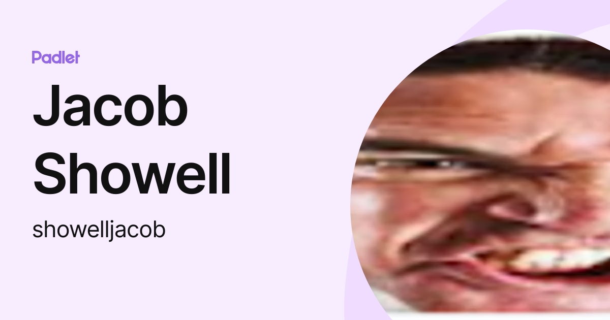 Jacob Showell (showelljacob) profile | Padlet