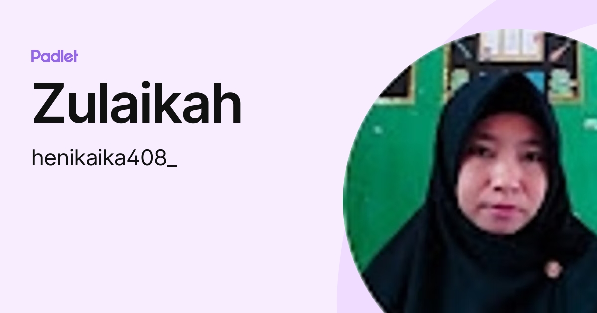Zulaikah Henikaika408 Profile Padlet
