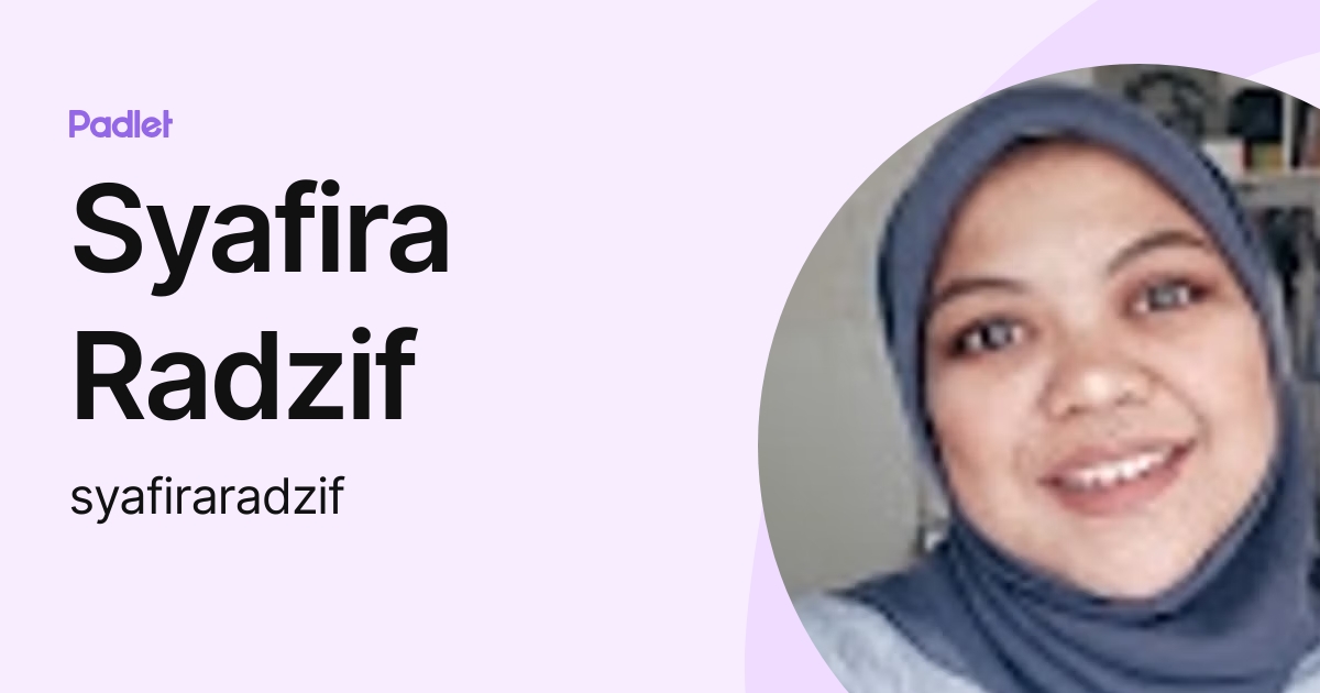 Syafira Radzif (syafiraradzif) profile | Padlet
