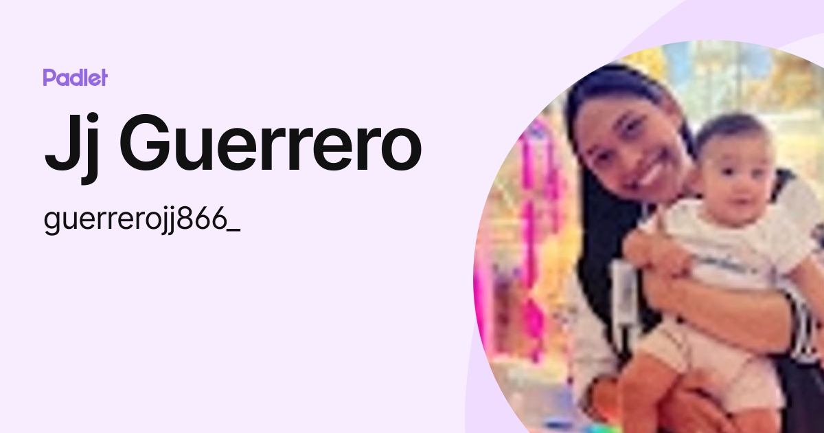 Jj Guerrero (guerrerojj866_) profile | Padlet