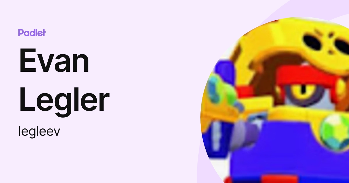 Evan Legler (legleev) profile | Padlet