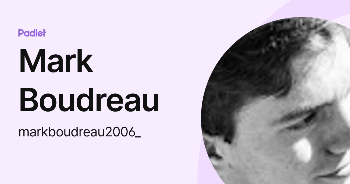 Mark Boudreau (markboudreau2006_) profile | Padlet