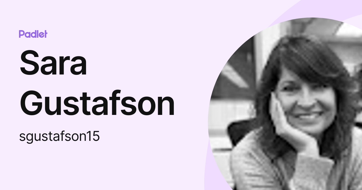 Sara Gustafson (sgustafson15) profile | Padlet