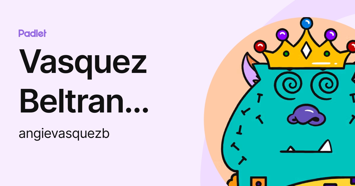 Vasquez Beltran Angie Valeria (angievasquezb) profile | Padlet