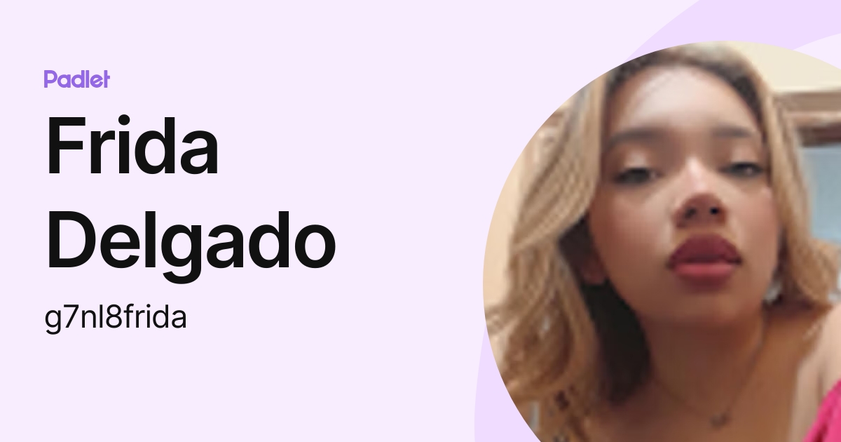 Frida Delgado (g7nl8frida) profile | Padlet