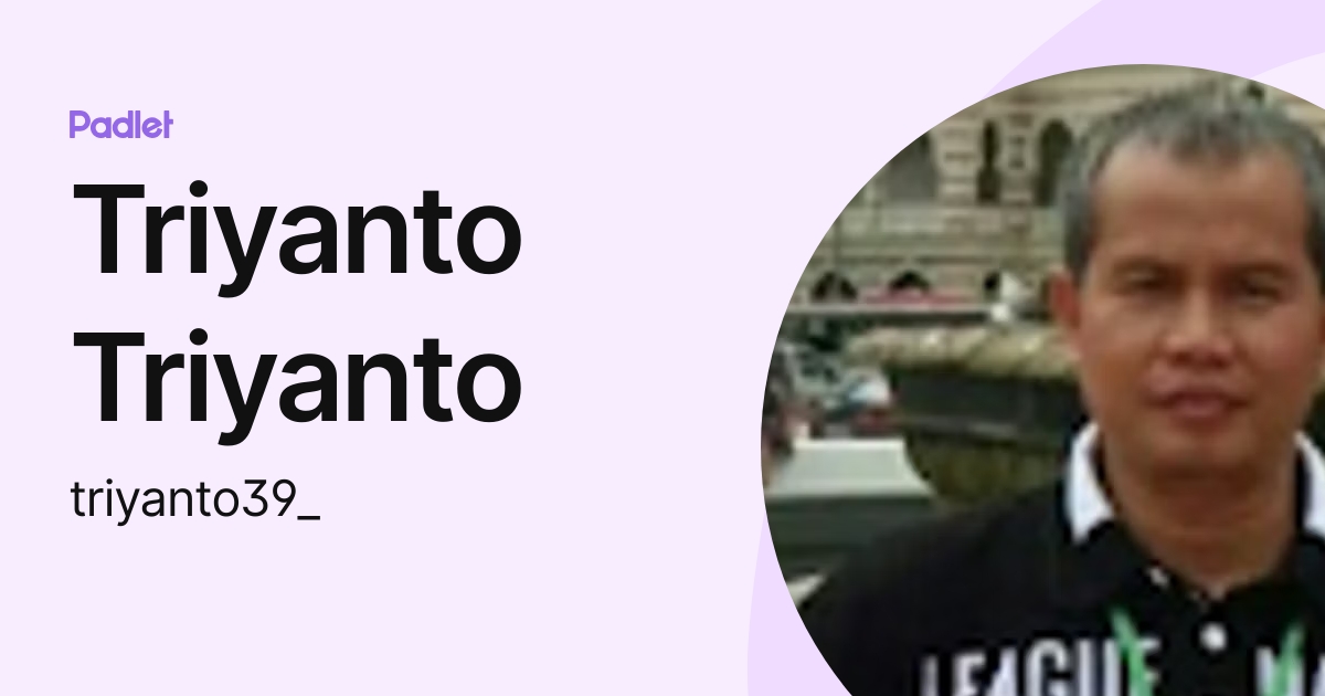 Triyanto Triyanto (triyanto39_) profile | Padlet