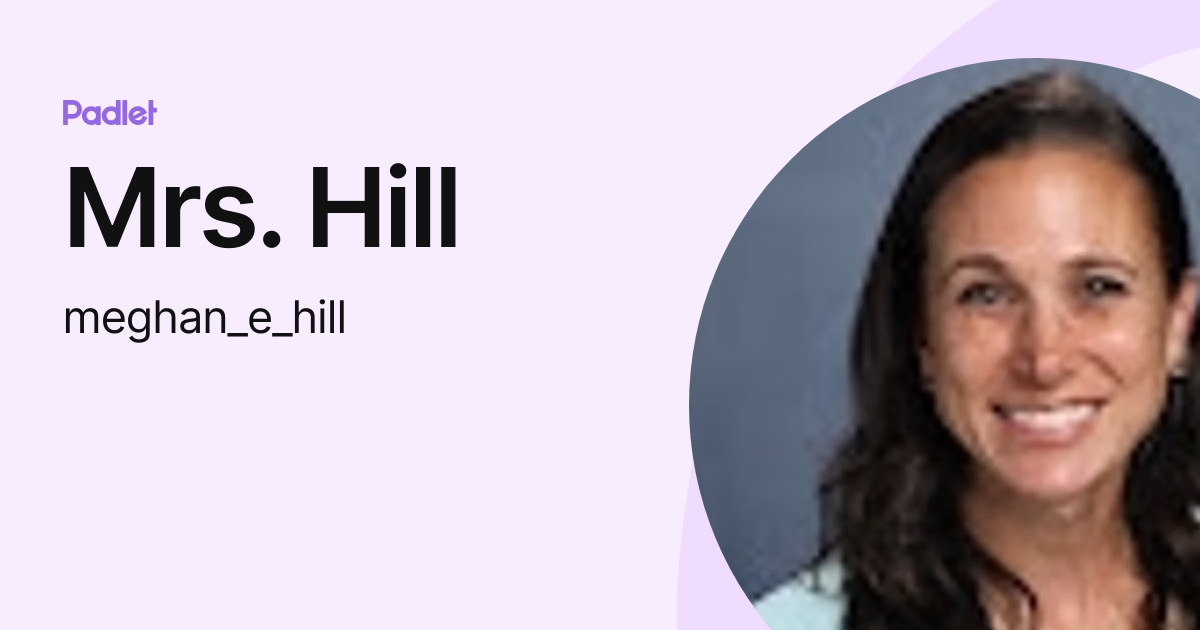 Mrs. Hill (meghan_e_hill) profile | Padlet