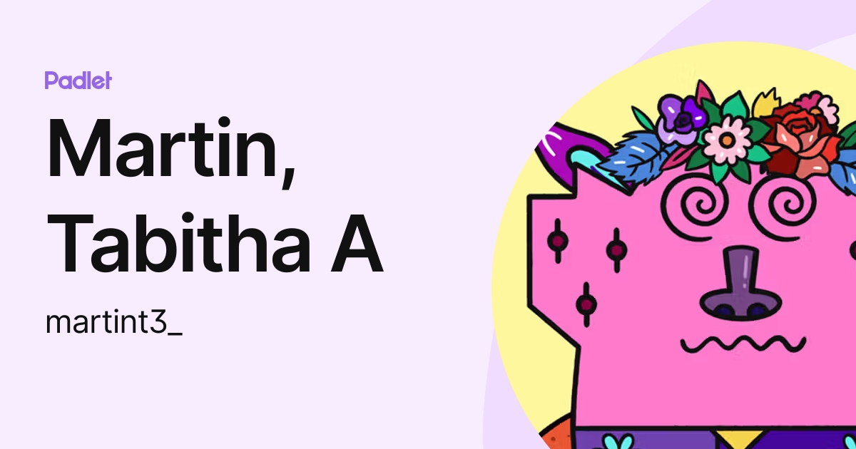 Martin, Tabitha A (martint3_) profile | Padlet