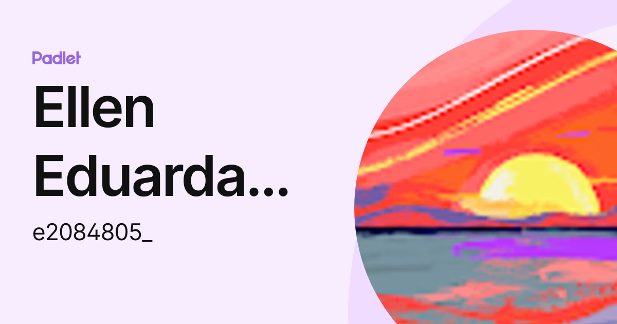 Ellen Eduarda Alves Costa Silva (e2084805_) profile | Padlet