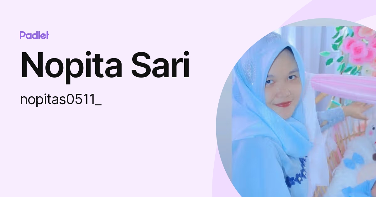 Nopita Sari (nopitas0511_) profile | Padlet