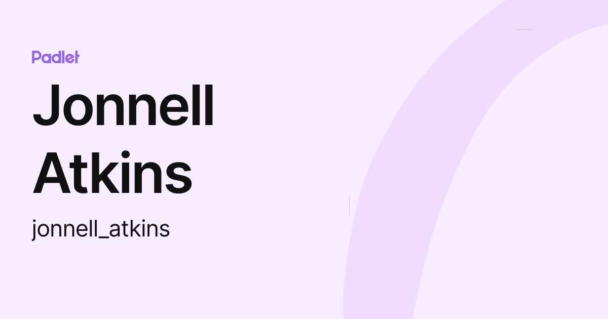 Jonnell Atkins (jonnell_atkins) profile | Padlet