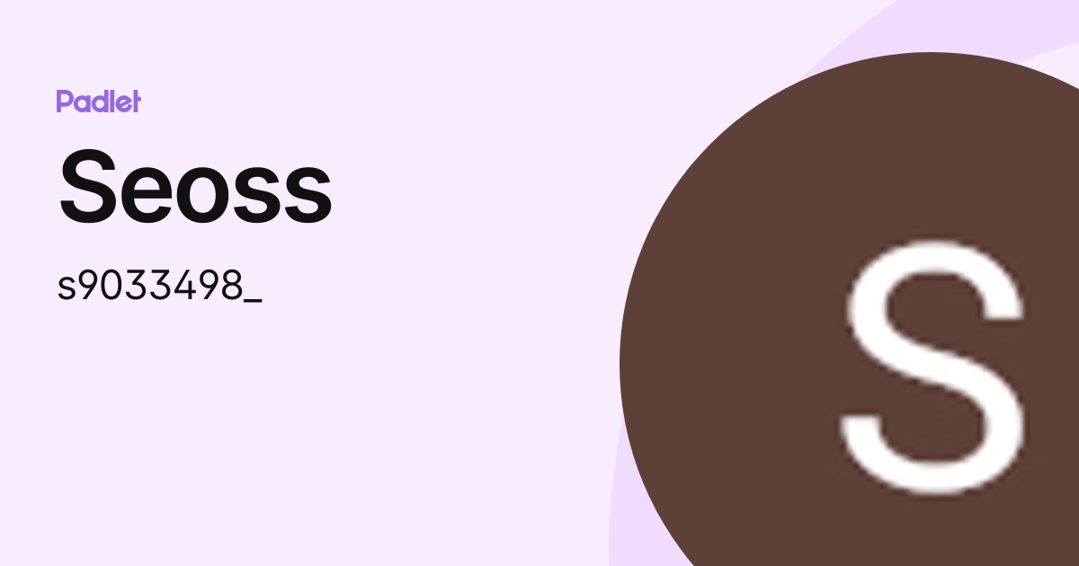 Seoss (s9033498_) profile | Padlet