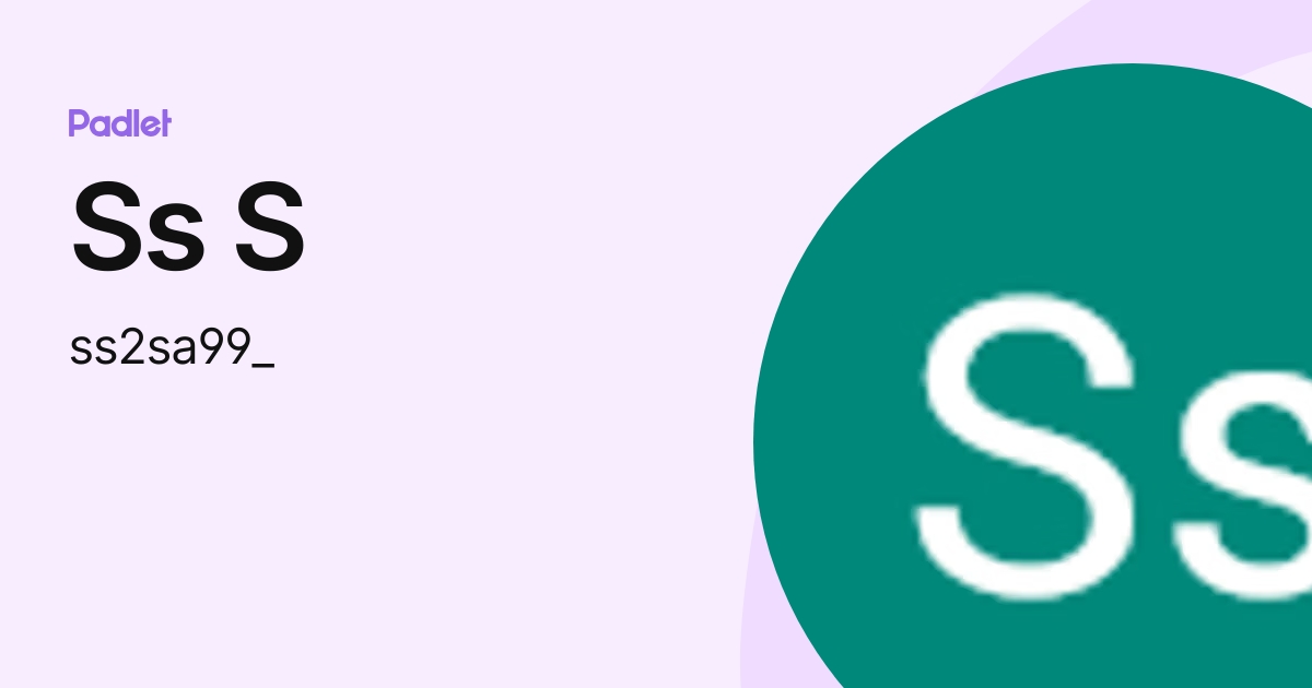 Ss S (ss2sa99_) profile | Padlet