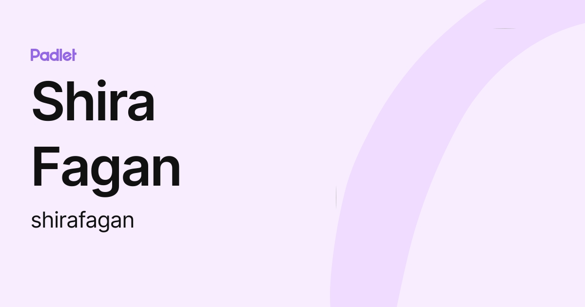 Shira Fagan (shirafagan) profile | Padlet