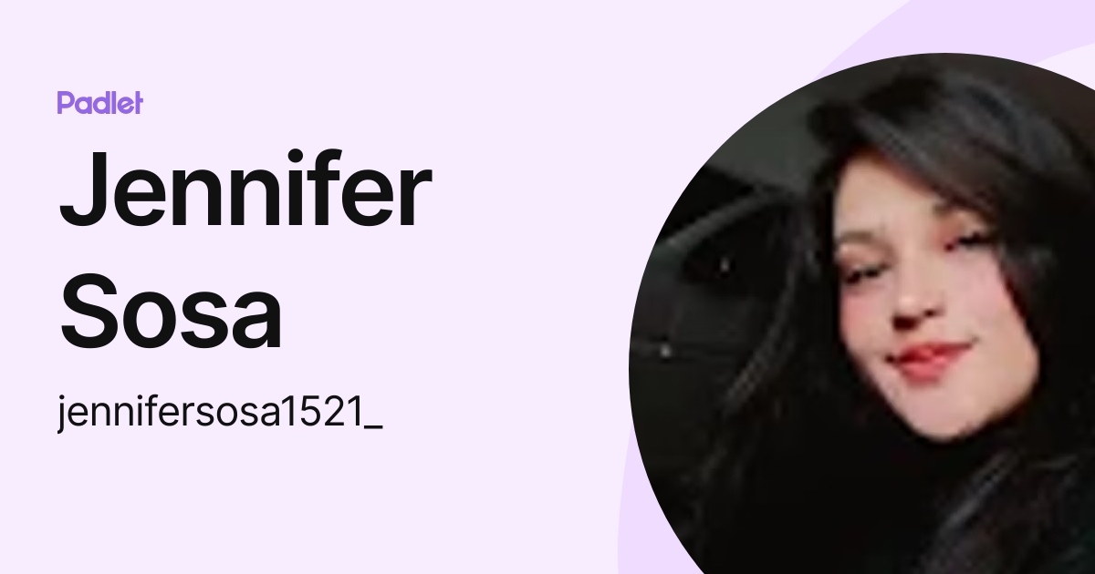 Jennifer Sosa (jennifersosa1521_) profile | Padlet