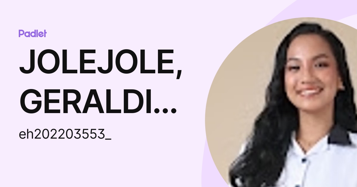 JOLEJOLE, GERALDINE VILLENA. (eh202203553_) profile | Padlet