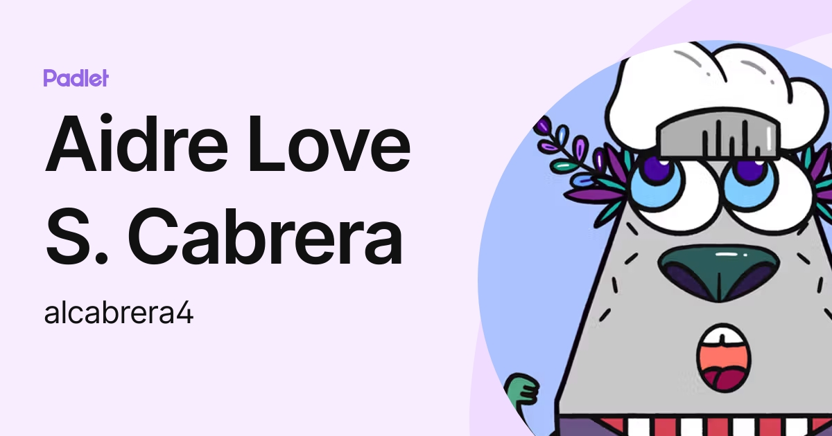 Aidre Love S. Cabrera (alcabrera4) profile | Padlet
