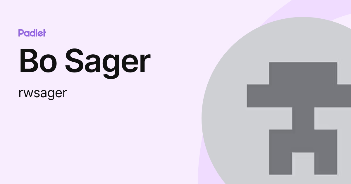 Bo Sager Rwsager Profile Padlet