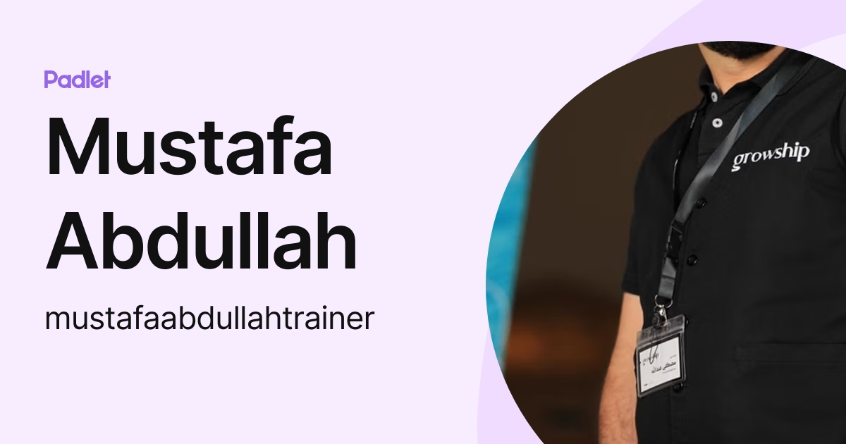 Mustafa Abdullah (mustafaabdullahtrainer) profile | Padlet
