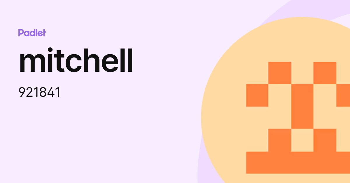 mitchell (921841) profile | Padlet