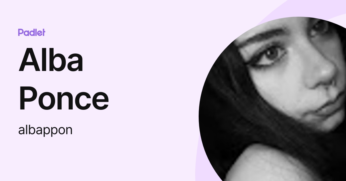 Alba Ponce (albappon) profile | Padlet
