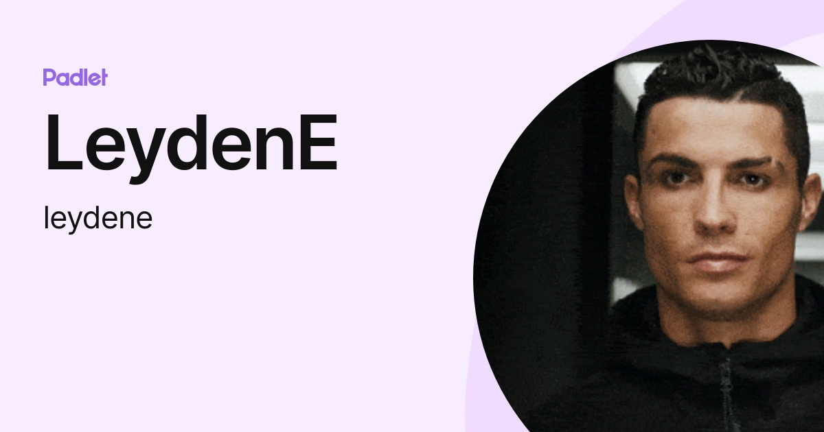 LeydenE (leydene) profile | Padlet