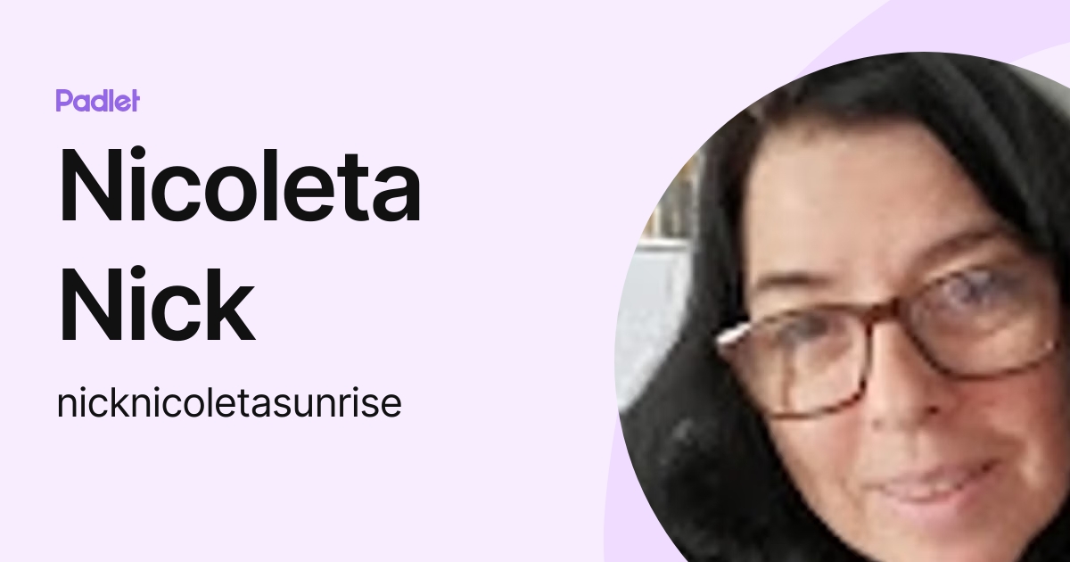 Nicoleta Nick (nicknicoletasunrise) profile | Padlet