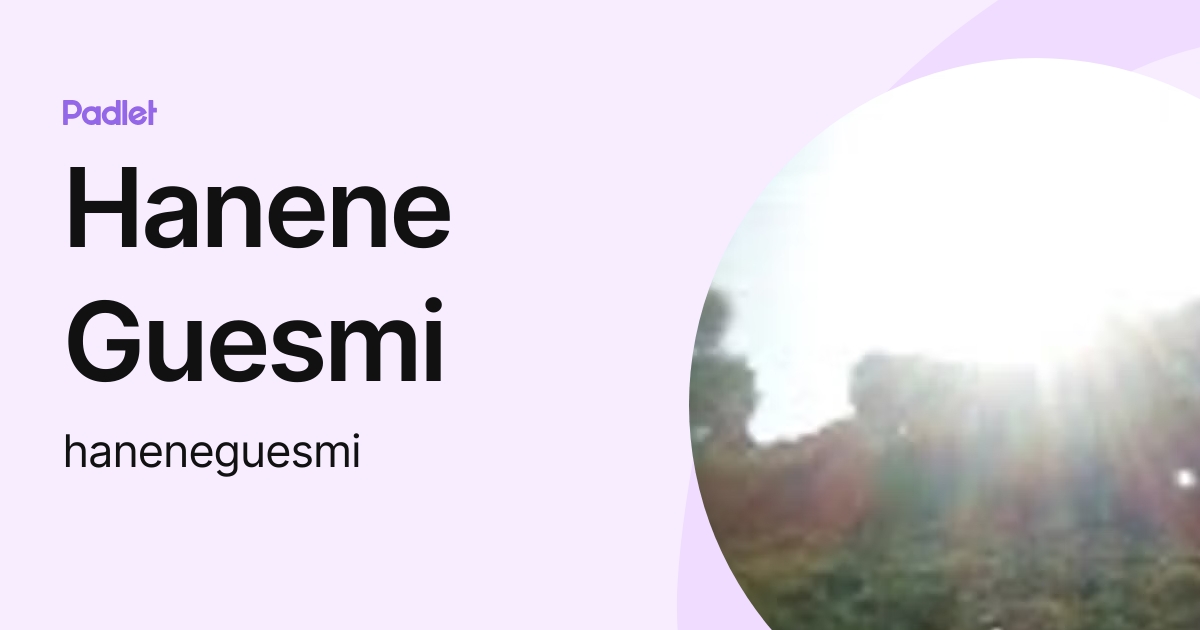 Hanene Guesmi (haneneguesmi) profile | Padlet