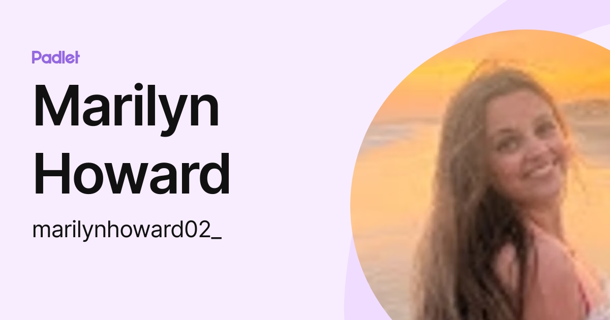 Marilyn Howard (marilynhoward02_) profile | Padlet