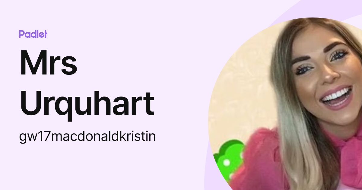 Mrs Urquhart (gw17macdonaldkristin) profile | Padlet