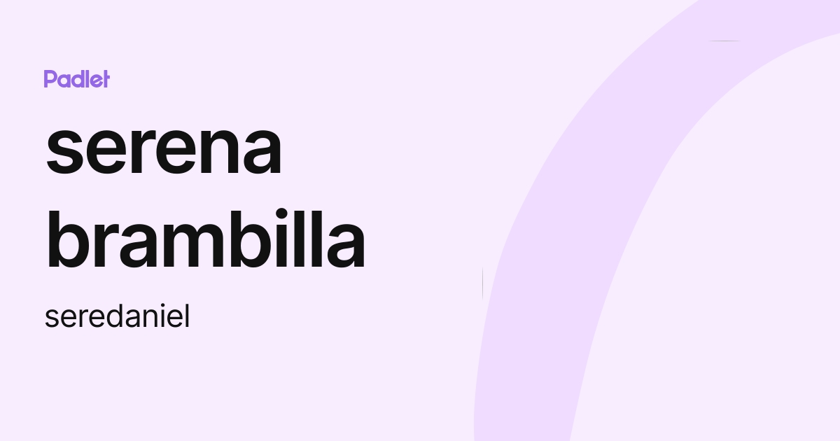 serena brambilla (seredaniel) profile | Padlet