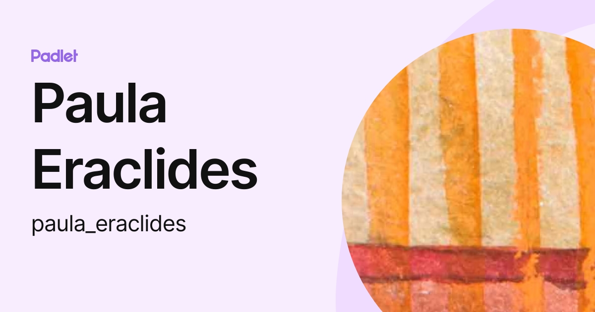 Paula Eraclides (paula_eraclides) profile | Padlet