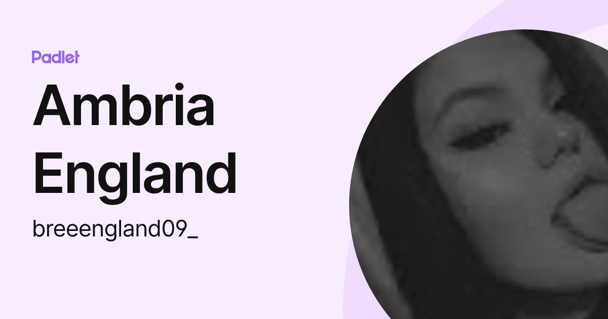 Ambria England (breeengland09_) profile | Padlet