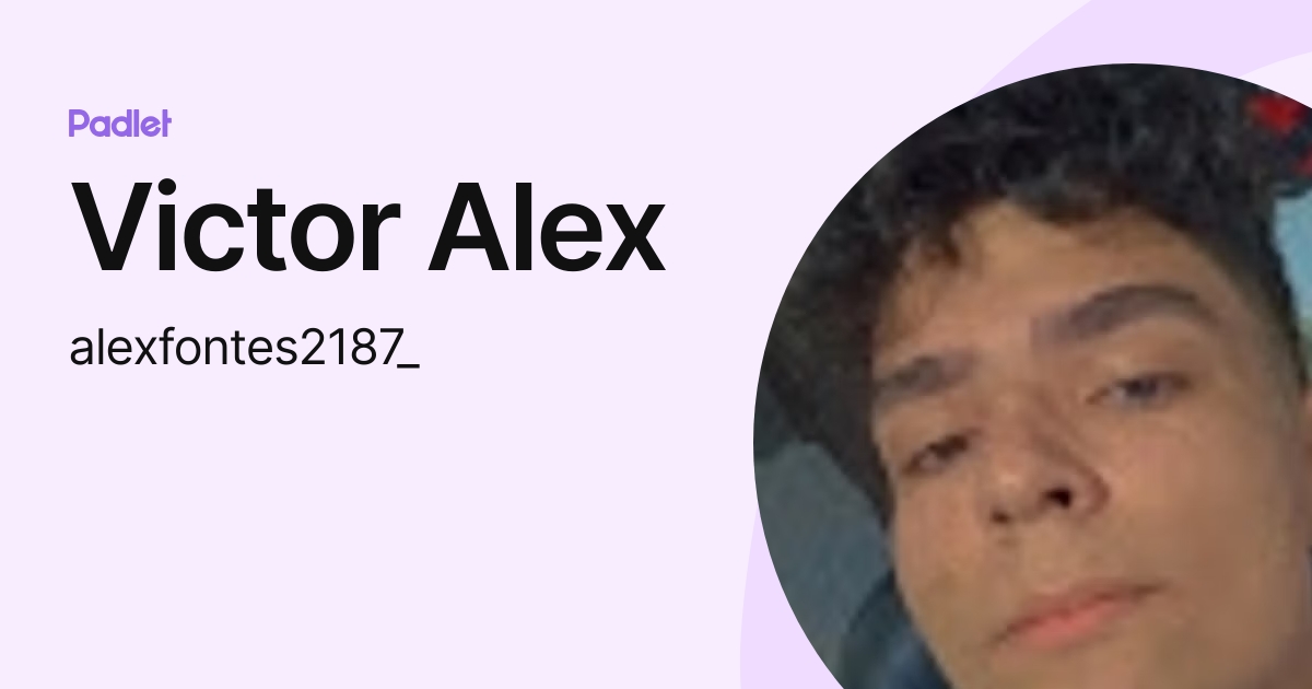 Victor Alex (alexfontes2187_) profile | Padlet