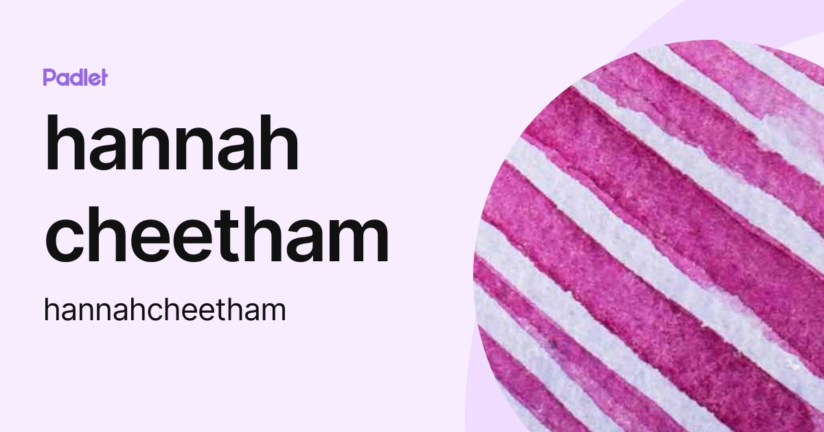 hannah cheetham (hannahcheetham) profile | Padlet