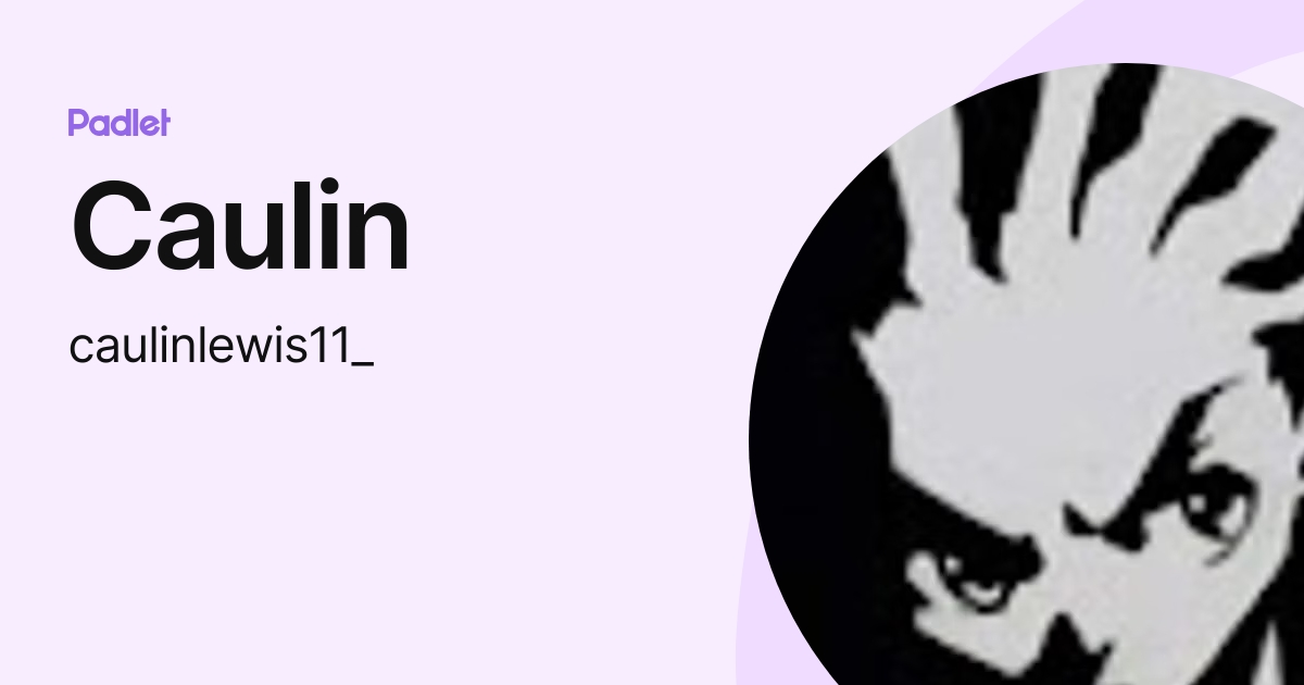 Caulin (caulinlewis11_) profile | Padlet