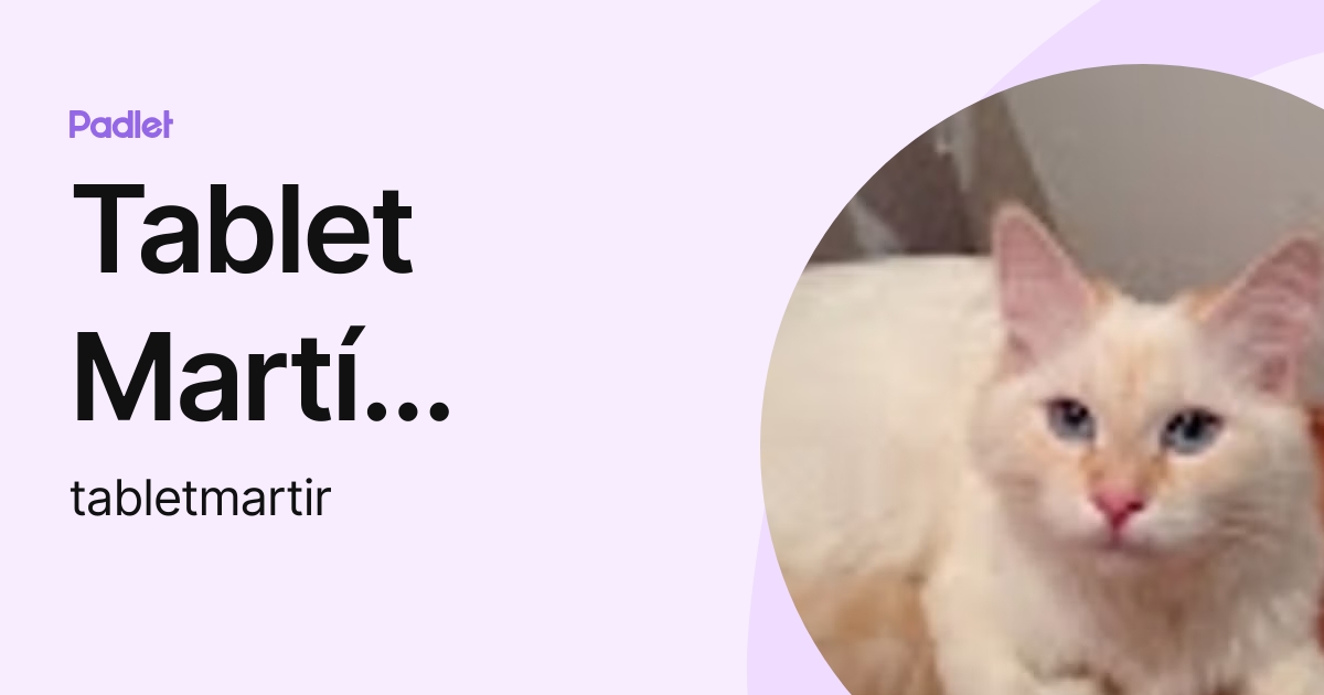 Tablet Martí Tablet (tabletmartir) profile | Padlet