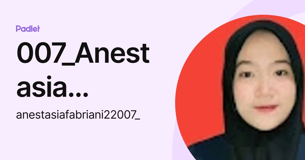 007_Anestasia Fabriani_22A (anestasiafabriani22007_) profile | Padlet