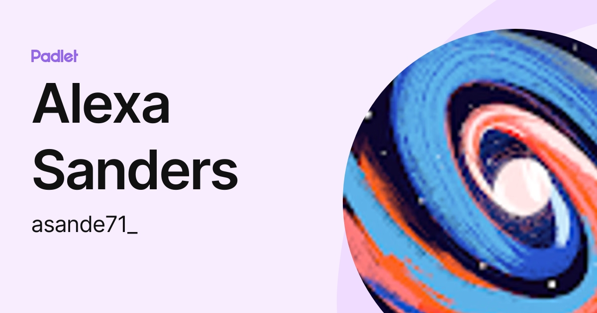Alexa Sanders (asande71_) profile | Padlet