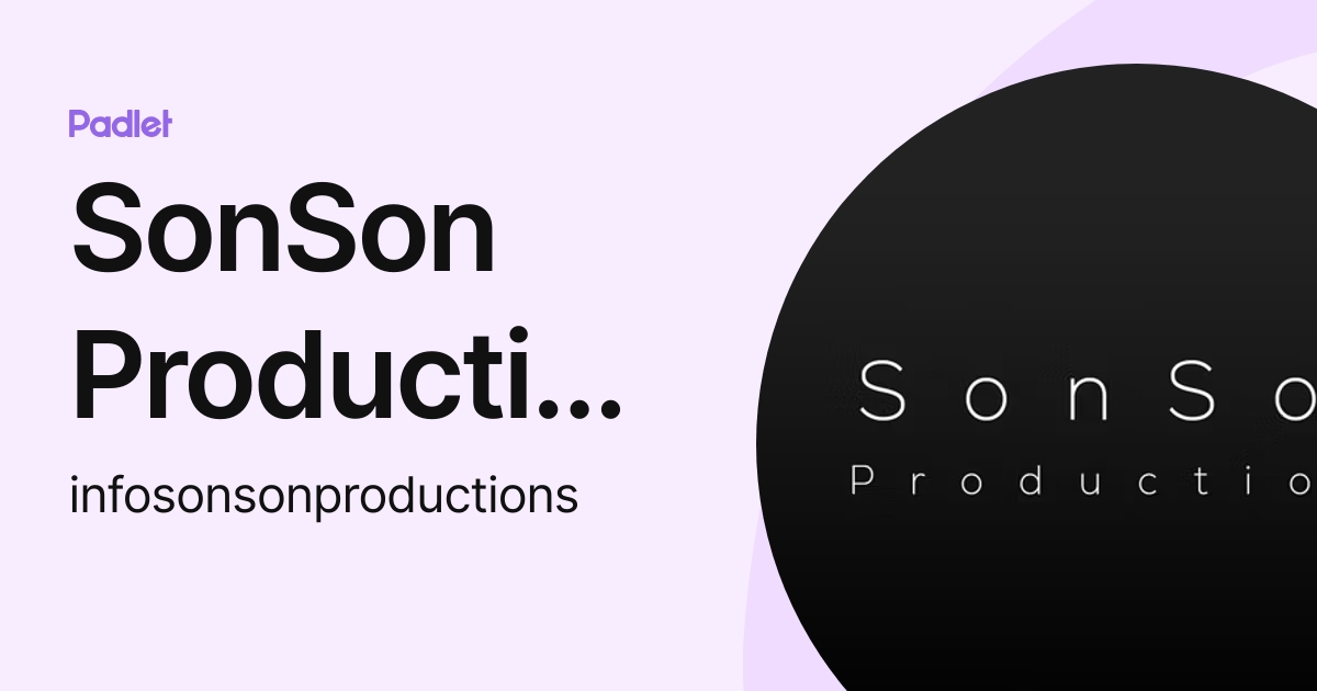 SonSon Productions (infosonsonproductions) profile | Padlet