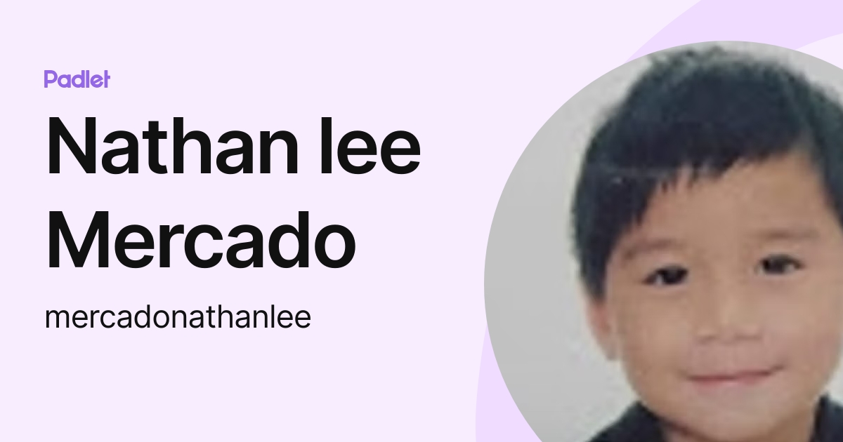 Nathan lee Mercado (mercadonathanlee) profile | Padlet