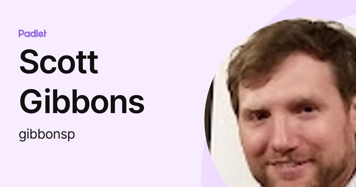 Scott Gibbons (gibbonsp) profile | Padlet